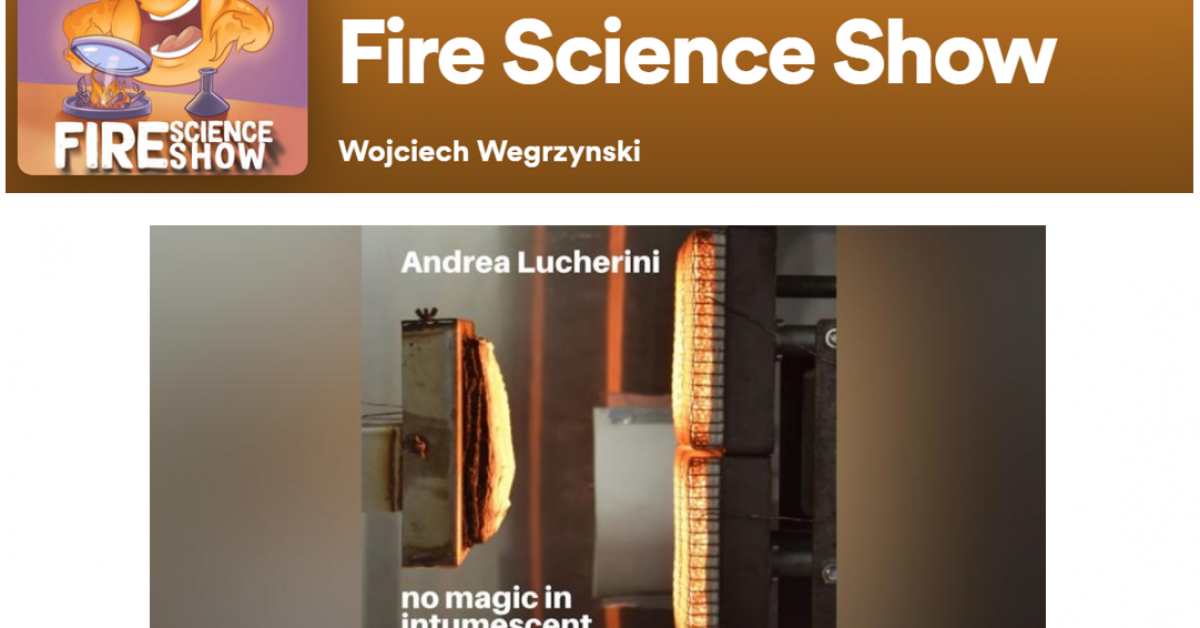 Fire Science Show podcast: Andrea Lucherini on intumescent coatings ...